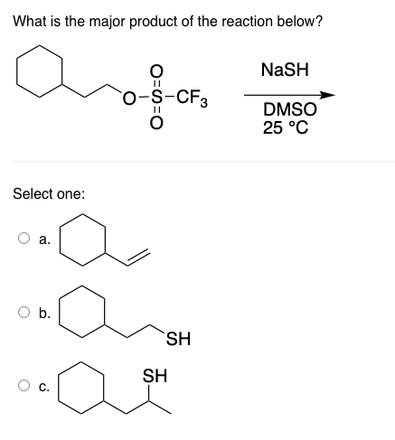 SOLVED:What is the major product of the reaction below? NaSH S-e CF3 ...