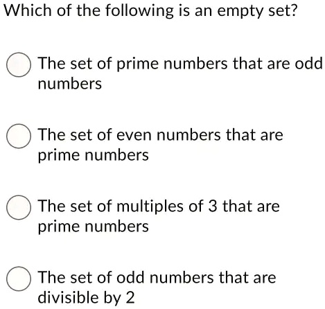 SOLVED: Which of the following is an empty set? The set of prime ...