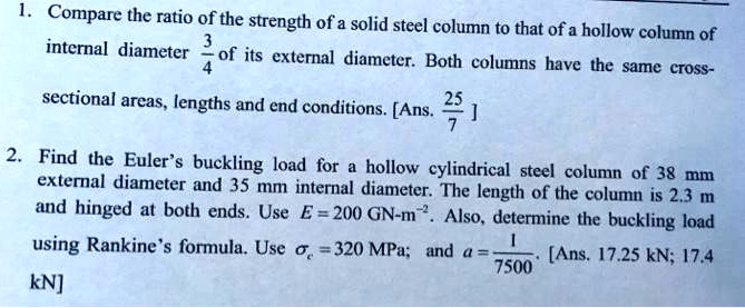 SOLVED: I. Compare the ratio of the strength of a solid steel column to ...
