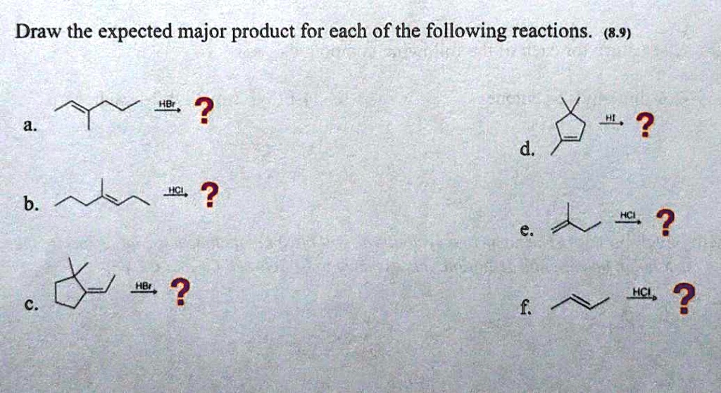 Solved Draw The Expected Major Product For Each Of The Following