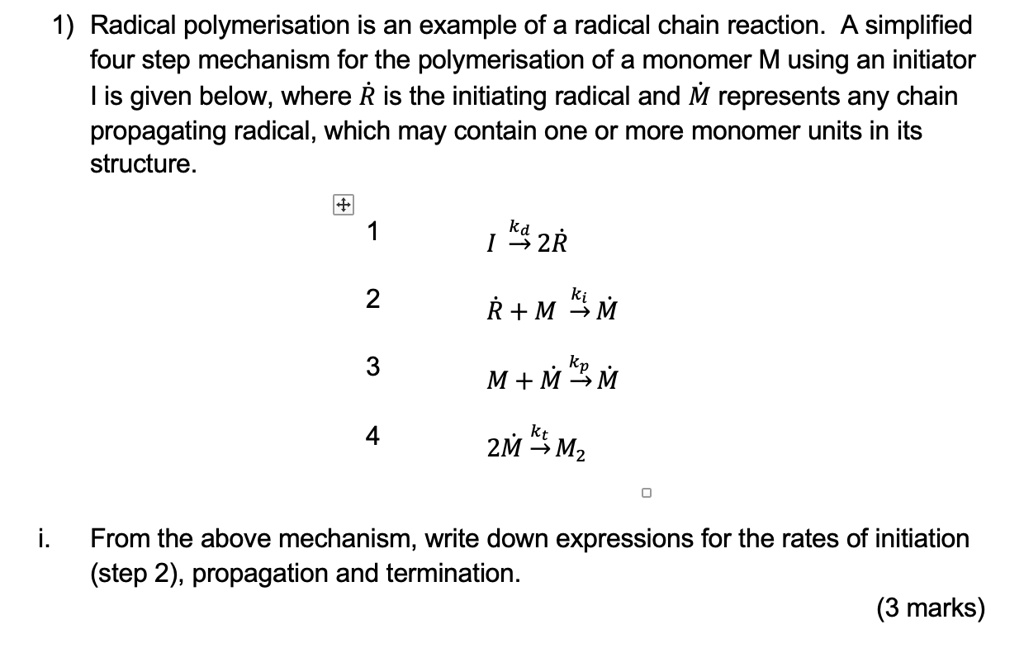SOLVED: 1) Radical polymerisation is an example of a radical chain ...