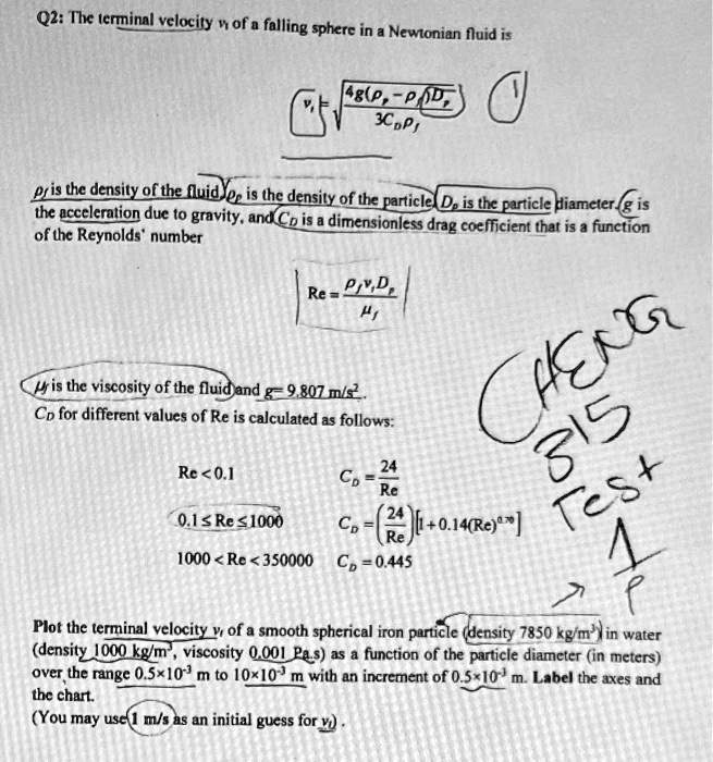 SOLVED: Solving Using MATLAB Q2: The terminal velocity of a falling sphere in a Newtonian fluid ...