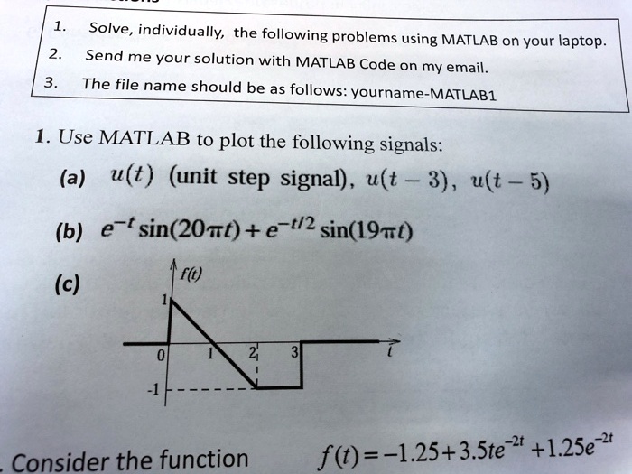 Solved Solve Individually The Following Problems Using Matlab On Your Laptop 2 Send Me Your 