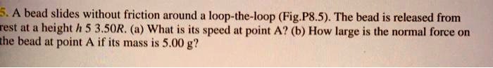 a bead slides without friction around loop the l loop fig p85 the bead ...