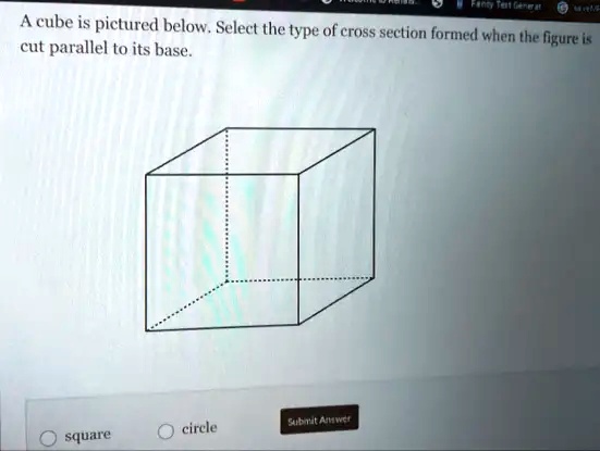 A Cube Is Pictured Below Select The Type Of Cross Section Formed When The Figure Is Cut