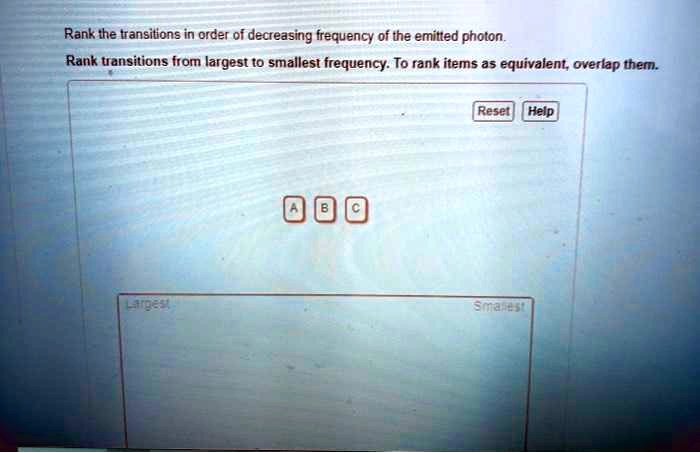 SOLVED: Rank the transitions in order of decreasing frequency of the ...