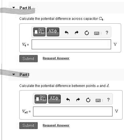 SOLVED:Part H Calculate the potential difference across capacitor C4 AZd Submit Request Answec ...