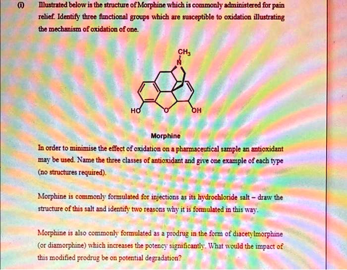 (1) Illustrated below is the structure of Morphine which is...