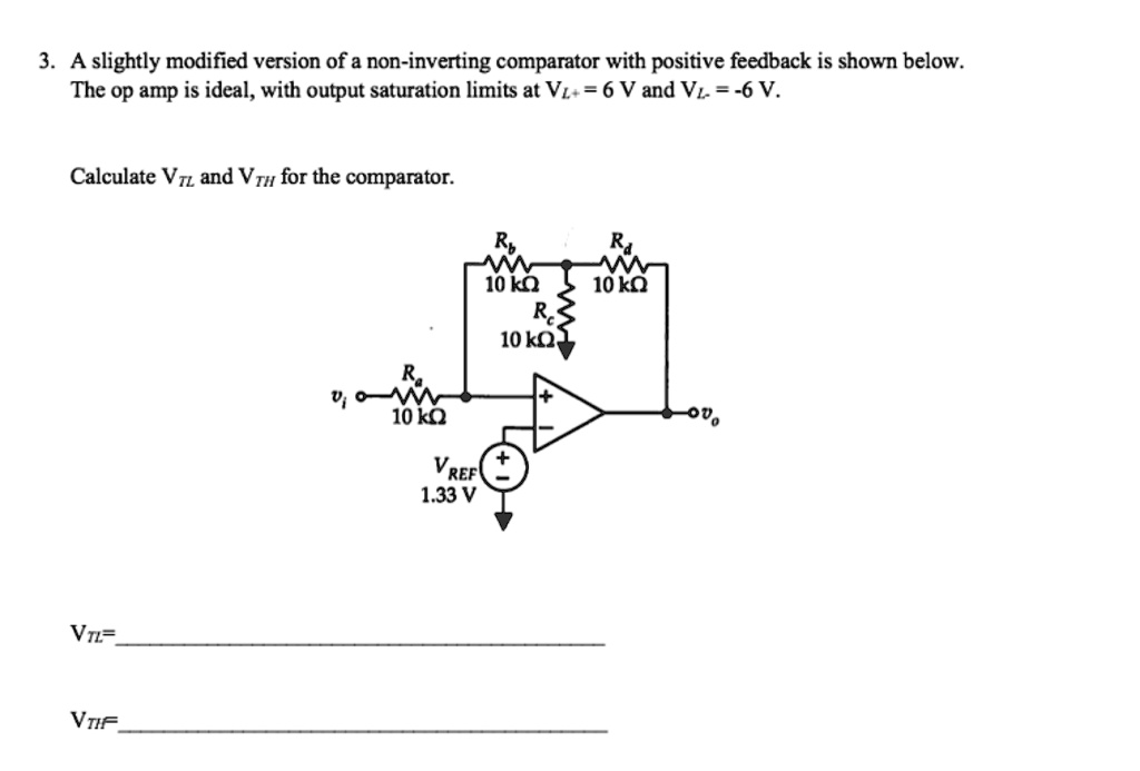 3. A slightly modified version of a non-inverting comparator with positive feedback is shown ...