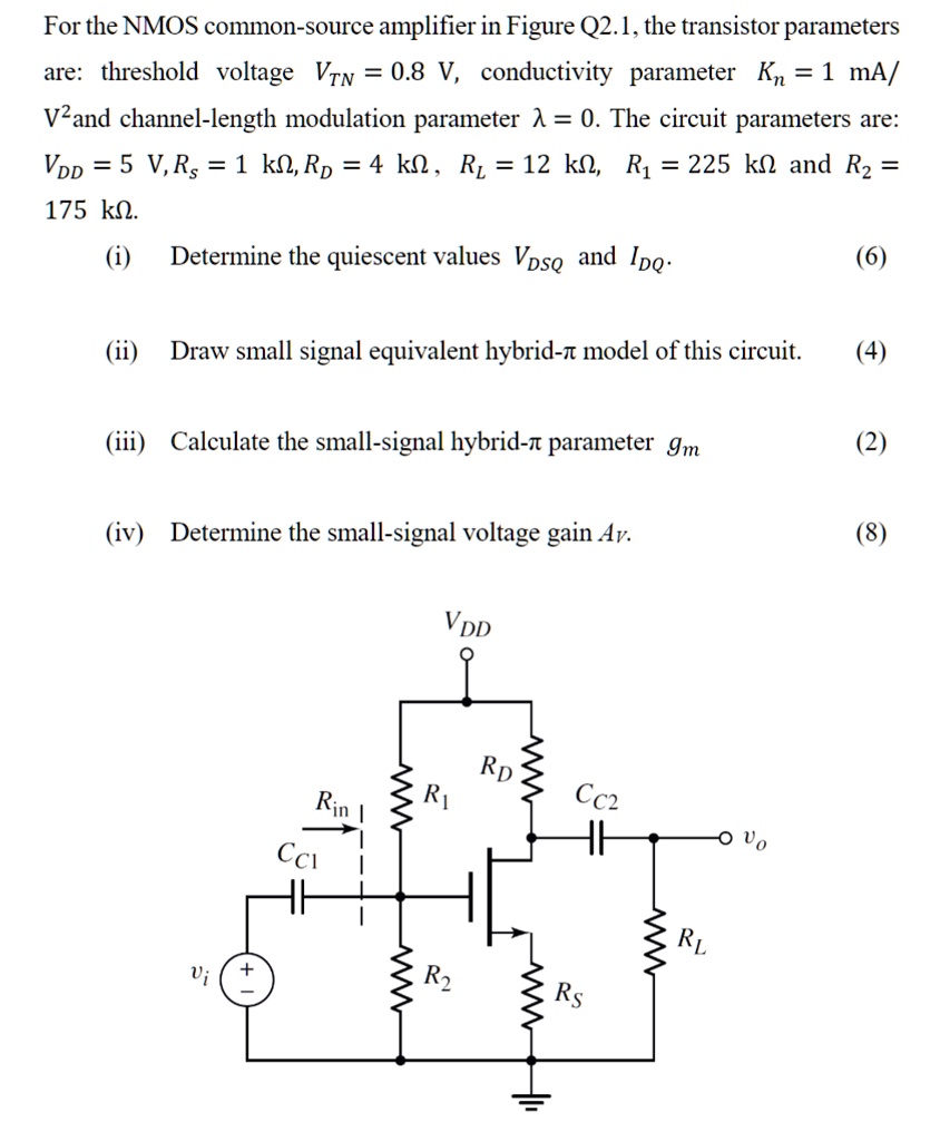 SOLVED: For the NMOS common-source amplifier in Figure Q2.1, the transistor parameters are ...