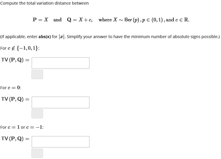 SOLVED: Compute the total variation distance between P=X and Q=X+c ...