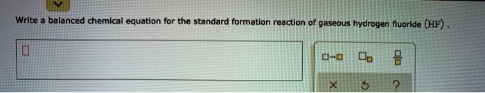 write balanced chemical equation for the standard formation reaction of gaseous hydrogen ...