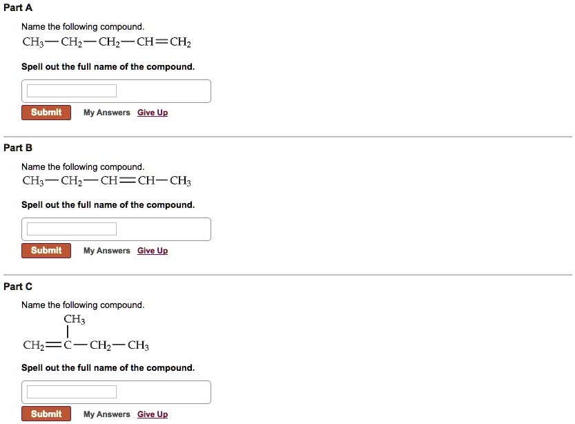 SOLVED: ' Part A Name the following compound. CH3- CH2CH2 CH CH2 Spell ...