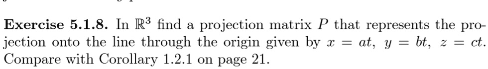 exercise 518 in r3 find projection matrix p that represents the pro jection onto the line ...