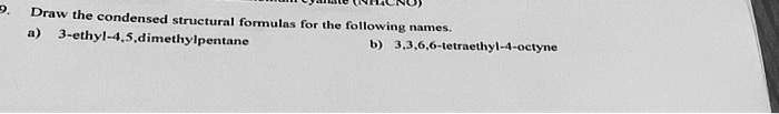 draw the condensed structural formulas for the following names a3 ethyl ...