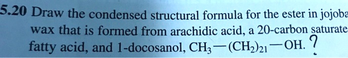 SOLVED:5.20 Draw the condensed structural formula for the ester in ...