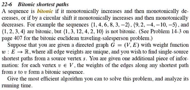 Solved 22 6 Bitonic Shortest Paths A Sequence Is Bitonic If It Monotonically Increases And Then 