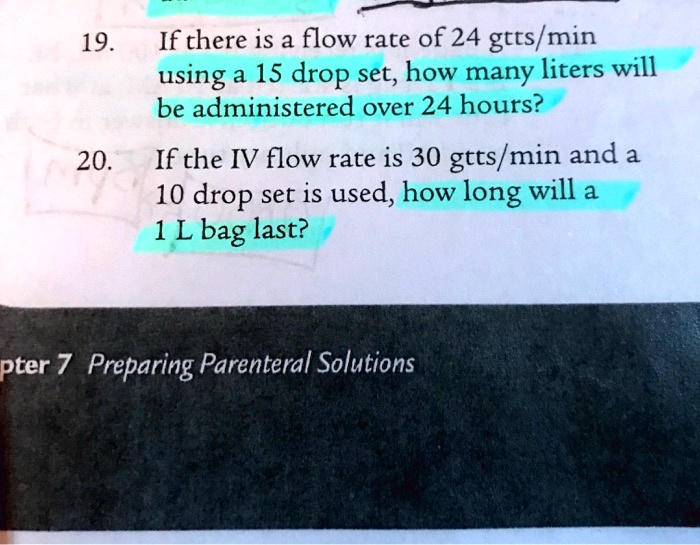 19 if there is a flow rate of 24 gttsmin using a 15 drop set how many ...