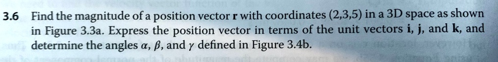 SOLVED: 3.6 Find the magnitude ofa position vector r with coordinates ...
