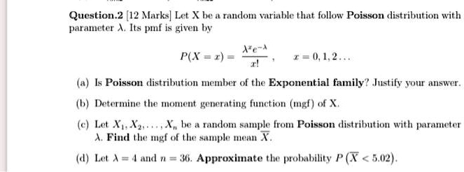 SOLVED: Question 2 [12 Marks]: Let X be a random variable that follows a Poisson distribution ...