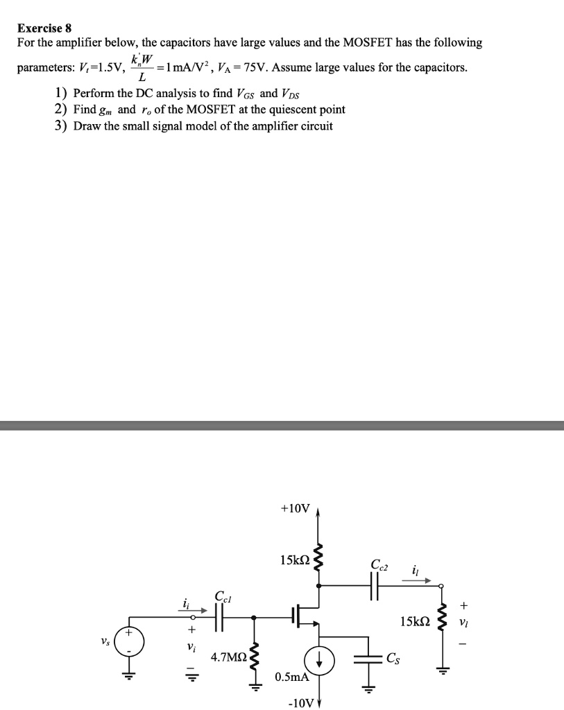 Exercise 8 For the amplifier below, the capacitors have large values ...