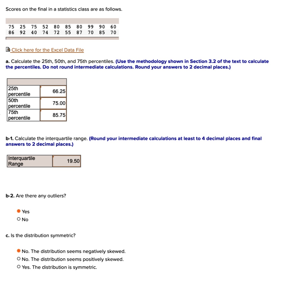 Scores on the final in a statistics class are as follows: 75 25 75 52 8 ...