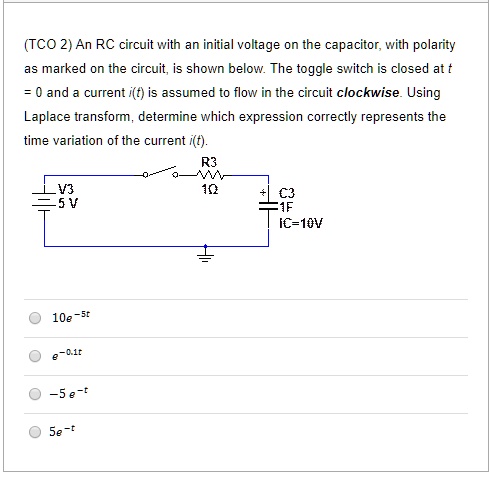 SOLVED: (TCO 2) An RC circuit with an initial voltage on the capacitor ...