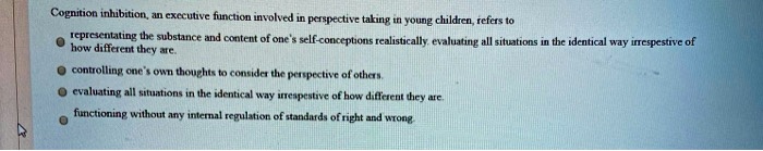 SOLVED: Cognitive inhibition, an executive function involved in perspective taking in young ...