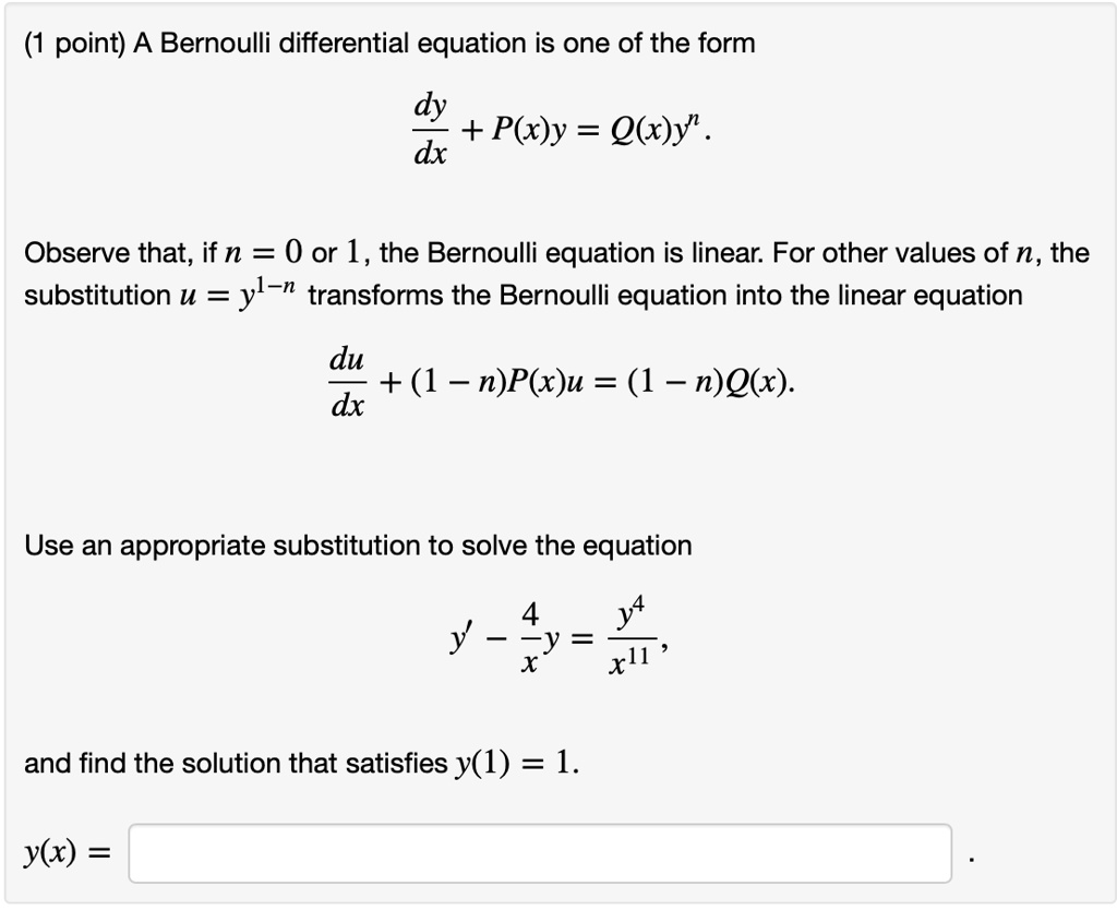 SOLVED: A Bernoulli differential equation is one of the form dy + P(x)y ...