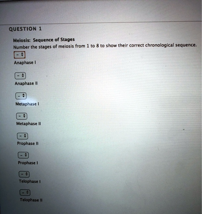 SOLVED: Question: Meiosis - Sequence of Stages Number the stages of ...