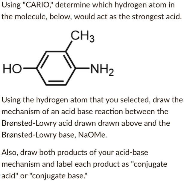 SOLVED: Using "CARIO," determine which hydrogen atom in the molecule ...