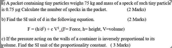 SOLVED: 4) A packet containing tiny particles weighs 75 kg and mass ofa ...