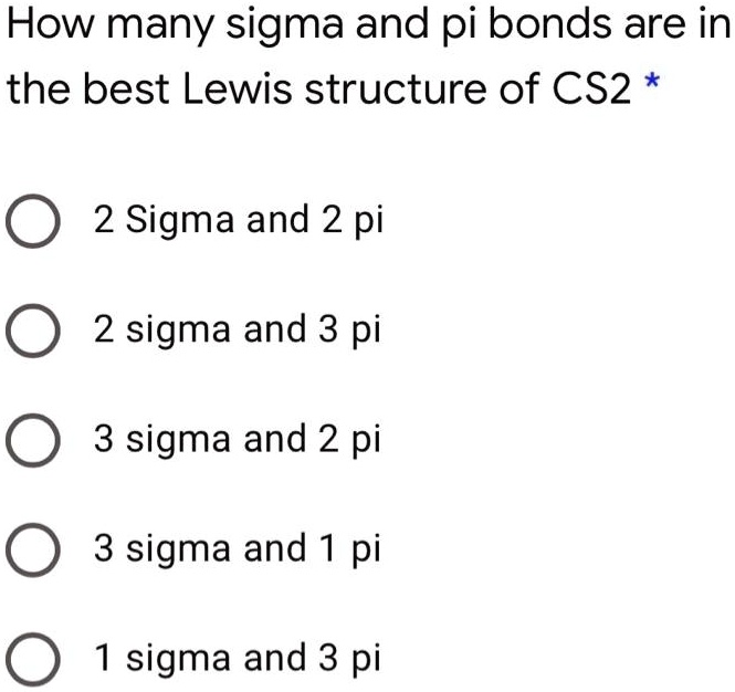 SOLVED:How many sigma and pi bonds are in the best Lewis structure of ...