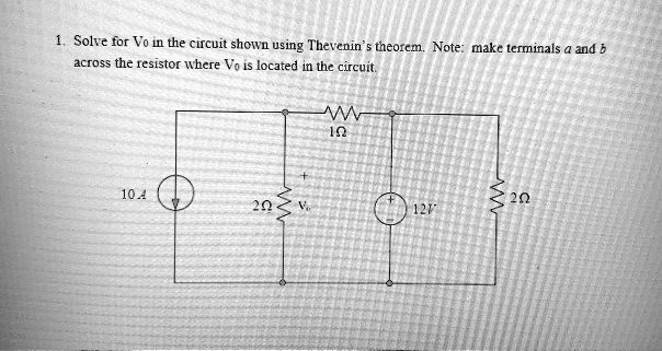 SOLVED: Solve for Vo in the circuit shown using Thevenin's theorem. Note: make terminals a and b ...