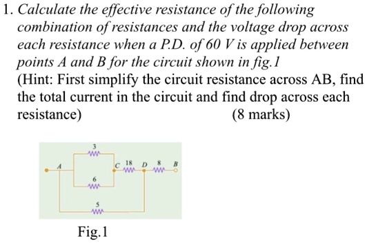 1. Calculate the effective resistance of the following combination of resistances and the ...