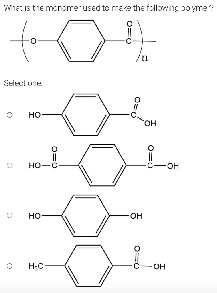 what is the monomer used to make the following polymer select one ho oh ...