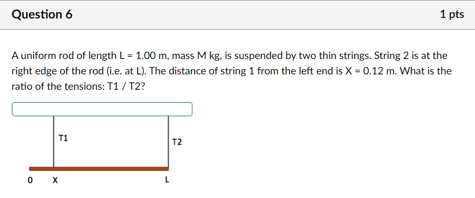 SOLVED: Question 6 A uniform rod of length L=1.00m, mass Mkg, is suspended by two thin strings ...