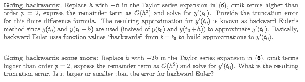 going backwards replace h with h in the taylor series expansion in 6 ...