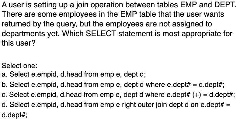 SOLVED: A user is setting up a join operation between tables EMP and ...