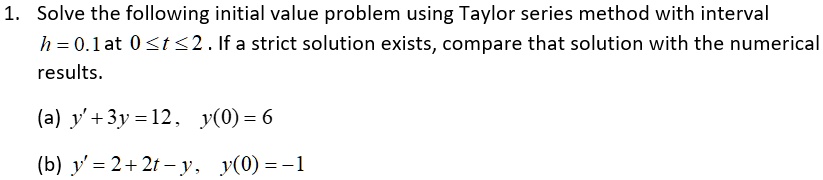 Solved Using Matlab 1 Solve The Following Initial Value Problem Using The Taylor Series