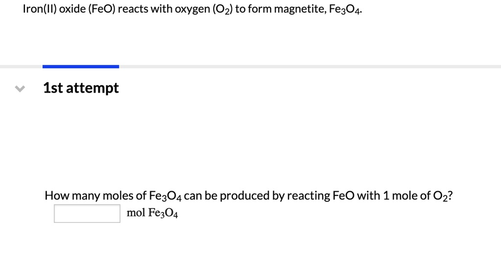 ironii oxide feo reacts with oxygen o2 to form magnetite fe3o4 1st ...
