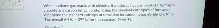 SOLVED:When methane ga5 reacts wlh chloring, it produces twa gas ...