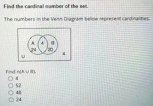 SOLVED: Find the cardinal number of the set; The numbers in the Venn ...