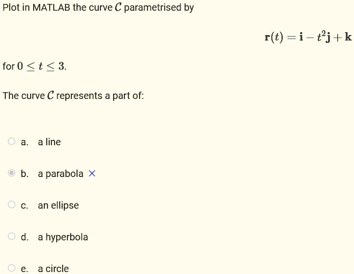 Plot in MATLAB the curve C parametrised by r(t) = 𝐢 - t^2 𝐣 + 𝐤 for 0 ≤ ...