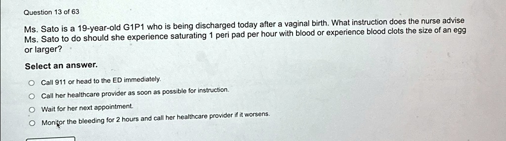 question 13 of 63 ms sato is a 19 year old g1p1 who is being discharged ...