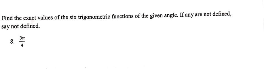 SOLVED: Find the exact values of the six trigonometric functions of the given angle. If any are ...