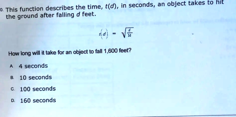 0. This function describes the time, t(d), in seconds, an object takes ...