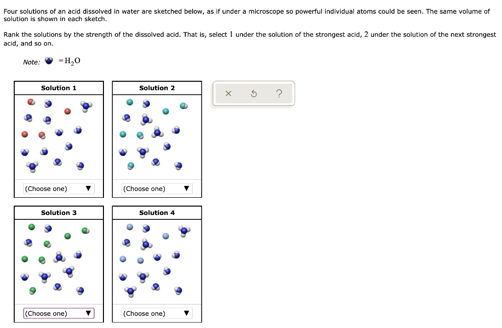 SOLVED: Four solutions of an acid dissolved in water are sketched below ...