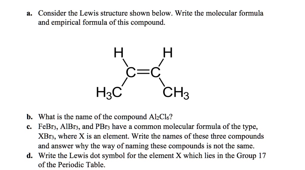 SOLVED:a. Consider the Lewis structure shown below. Write the molecular ...