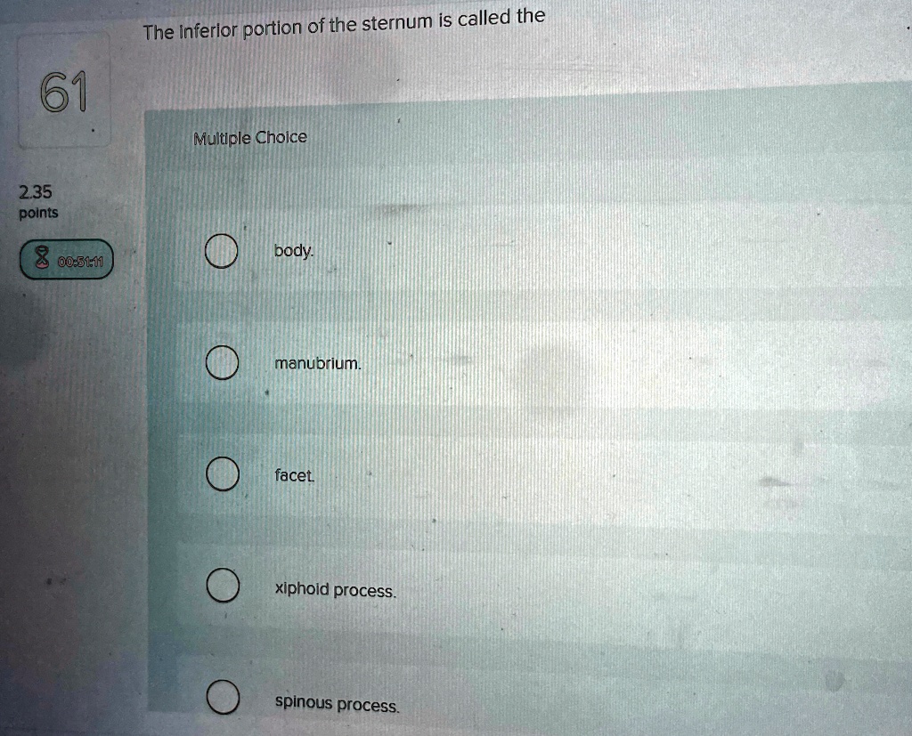 the inferior portion of the sternum is called the multiple choice body ...
